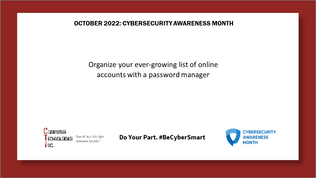 Cybersecurity Awareness Month: Password Manager | Computer Technologies Cybersecurity Awareness Month: Password Manager | Computer Technologies